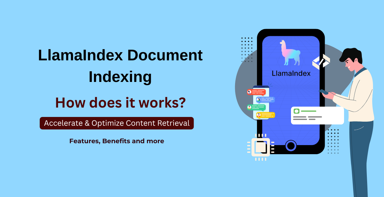 LlamaIndex Document Indexing: Unlock Faster, Smarter Content Retrieval - Flowrec Blogs
